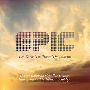 Epic: The Bands. The Tracks. The Anthems: Amazon.co.uk: Music
