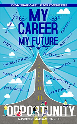 Buy MY CAREER MY FUTURE - KNOWLEDGE CAPSULE FOR YOUNGSTERS Book Online ...