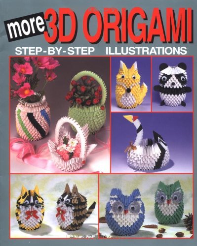 More 3D Origami: Step-by-step Illustrations (3d Origami Series): Amazon ...