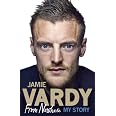 Jamie Vardy: From Nowhere, My Story: Amazon.co.uk: Vardy, Jamie ...