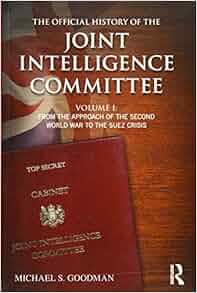 The Official History of the Joint Intelligence Committee: 1 (Whitehall ...