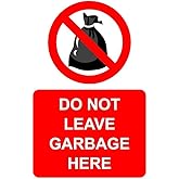 Do not leave garbage here safety sign - 1mm flexible Plastic sign ...