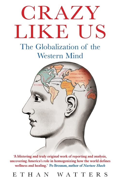 Crazy Like Us: The Globalization of the Western Mind: Amazon.co.uk ...