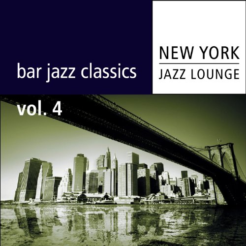 Bar Jazz Classics (Volume 4) by New York Jazz Lounge on Amazon Music ...