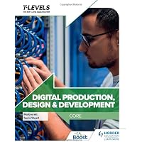 Digital Production, Design and Development T Level: Core : Stuart ...
