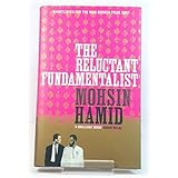 The Reluctant Fundamentalist: Amazon.co.uk: Hamid, Mohsin ...