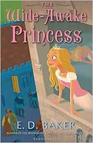 The Wide-Awake Princess: Amazon.co.uk: E.D. Baker: Books