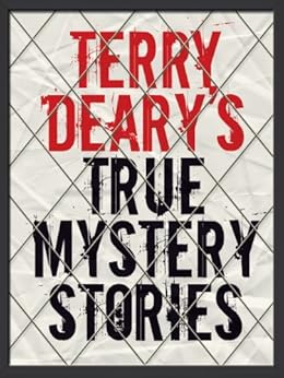 Terry Deary's True Mystery Stories (Terry Deary's True Stories Book 3 ...