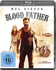 Blood Father [Blu-ray]: Amazon.de: Mel Gibson, Erin Moriarty, Diego Luna, Jean Francois Richet ...