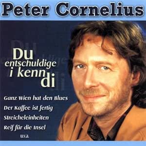 Du Entschuldige i kenn di - Cornelius,Peter: Amazon.de: Musik