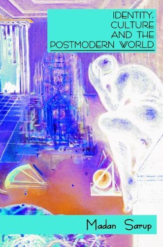 Identity, Culture and the Postmodern World: Amazon.co.uk: Sarup, Madan ...