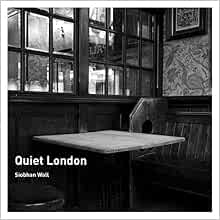 Quiet London: Amazon.co.uk: Wall, Siobhan: 9780711231900: Books