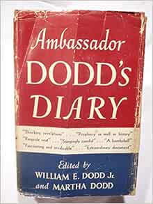 Ambassador Dodd's Diary: 1933-1938: Amazon.co.uk: William E Dodd Jr.: Books