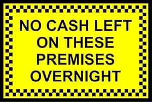 No cash left on these premises overnight safety sign - Self adhesive ...