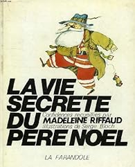 La vie secrète du père Noël - Madeleine Riffaud - Babelio