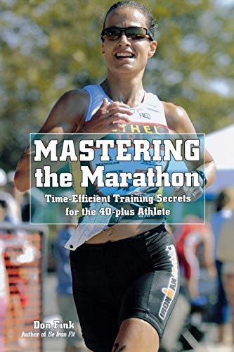 Mastering the Marathon: Time-Efficient Training Secrets for the 40-Plus ...