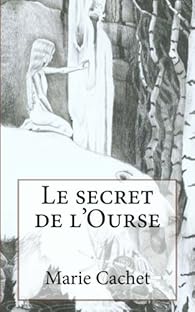 Le secret de l'Ourse - Marie Cachet - Babelio