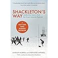 Shackleton's Way: Leadership Lessons from the Great Antarctic Explorer ...