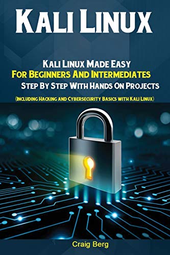 Buy Kali Linux: Kali Linux Made Easy For Beginners And Intermediates ...