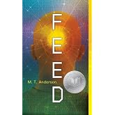 Feed: (A Dystopian Novel about Mind Control, Rebellion, and Technology ...