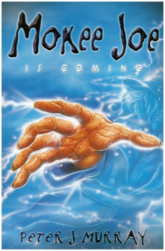 Mokee Joe is Coming: Bk. 1: Amazon.co.uk: Peter J. Murray, Simon Murray ...
