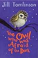 The Owl Who Was Afraid of the Dark (Jill Tomlinson's Favourite Animal ...