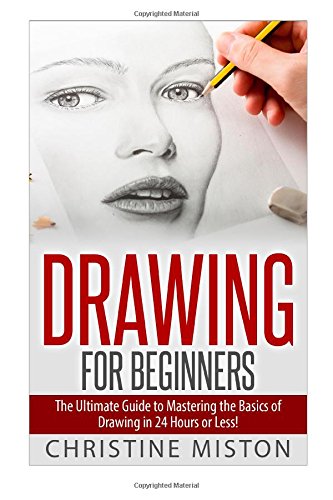 Buy Drawing for Beginners: The Ultimate Guide to Learning How to Master ...