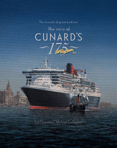 The Story of Cunard's 175 Years The Triumph of a Great Tradition ...