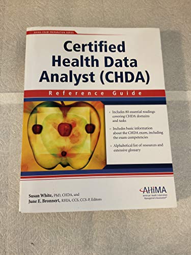 Cerified Health Data Analyst (Chda) Reference Guide (AHIMA Exam ...