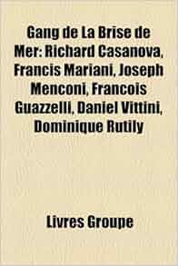 Amazon.fr - Gang de La Brise de Mer: Richard Casanova, Francis Mariani ...