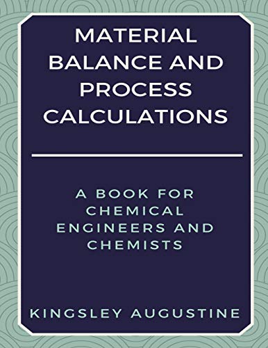 Buy Material Balance and Process Calculations: A Book for Chemical ...