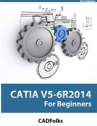 Buy CATIA V5-6R2014 for Beginners (For Beginners (For Beginners)) Book ...