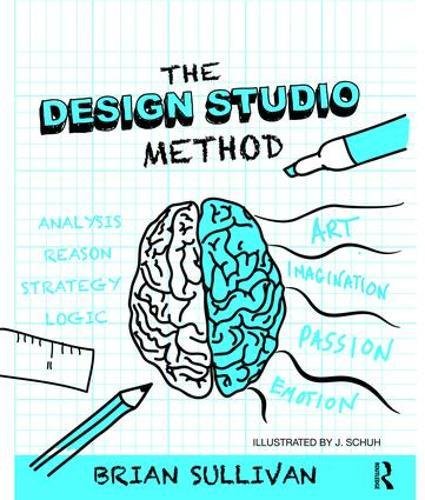 Buy The Design Studio Method: Creative Problem Solving with UX ...