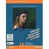 Imparare dai classici a progettare il futuro. Ediz. bianca. Con Verso ...