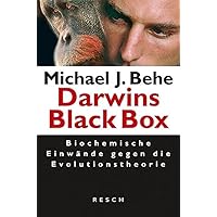 Darwins Black Box. Biochemische Einwände gegen die Evolutionstheorie ...