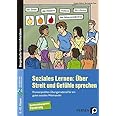 Soziales Lernen: Über Streit und Gefühle sprechen: Praxiserprobtes ...