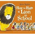 How to Hide a Lion at School: an international bestselling modern ...