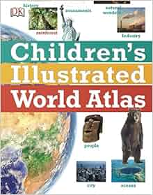 Children's Illustrated World Atlas Childrens Atlas: Amazon.co.uk: DK: Books