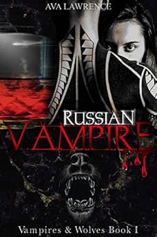 Russian Vampire: Vampires & Wolves Book 1 eBook: Ava Lawrence: Amazon ...