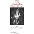 The Elizabethan World Picture: A Study of the Idea of Order in the Age ...