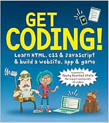 Get Coding! Learn HTML, CSS, and JavaScript and Build a Website, App ...