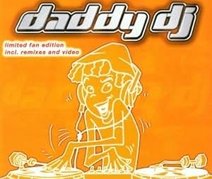 Daddy DJ Remixes - Daddy DJ: Amazon.de: Musik