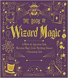The Book of Wizard Magic: In Which the Apprentice Finds Marvelous Magic ...