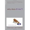 Why Does E=mc2?: (And Why Should We Care?): Amazon.co.uk: Cox, Brian ...