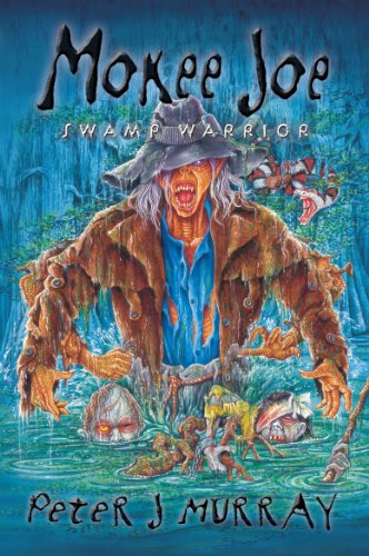 Mokee Joe Swamp Warrior: Amazon.co.uk: Murray, Peter J., Murray, Simon ...
