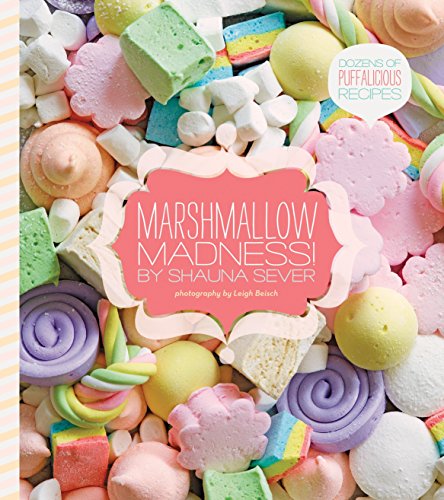 Marshmallow Madness!: Dozens of Puffalicious Recipes: Amazon.co.uk ...