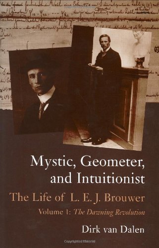 Buy Mystic, Geometer, and Intuitionist: The Life of L. E. J. Brouwer ...