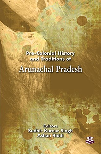 Amazon.in: Buy Pre-Colonial History and Traditions of Arunachal Pradesh ...