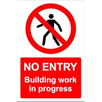 NO ENTRY Building work in progress sign - 1.2mm rigid plastic 300mm x ...