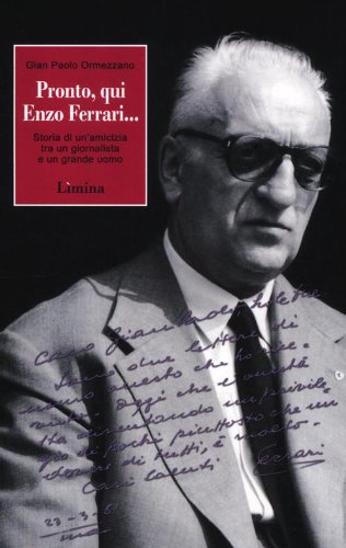 Pronto, qui Enzo Ferrari... Storia di un'amicizia fra un giornalista e ...